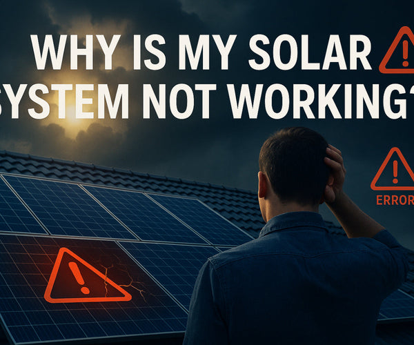 Why Is My Solar System Not Working Anymore? – Solair Electrical